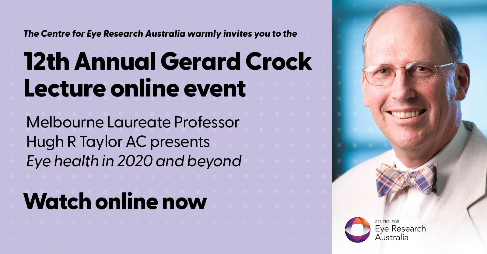 2020 Gerard Crock Lecture: Melbourne Laureate Professor Hugh R Taylor ...
